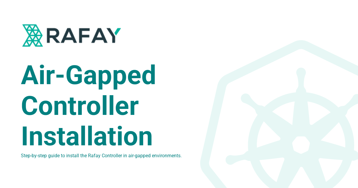 Air-Gapped Controller Installation - Rafay Product Documentation