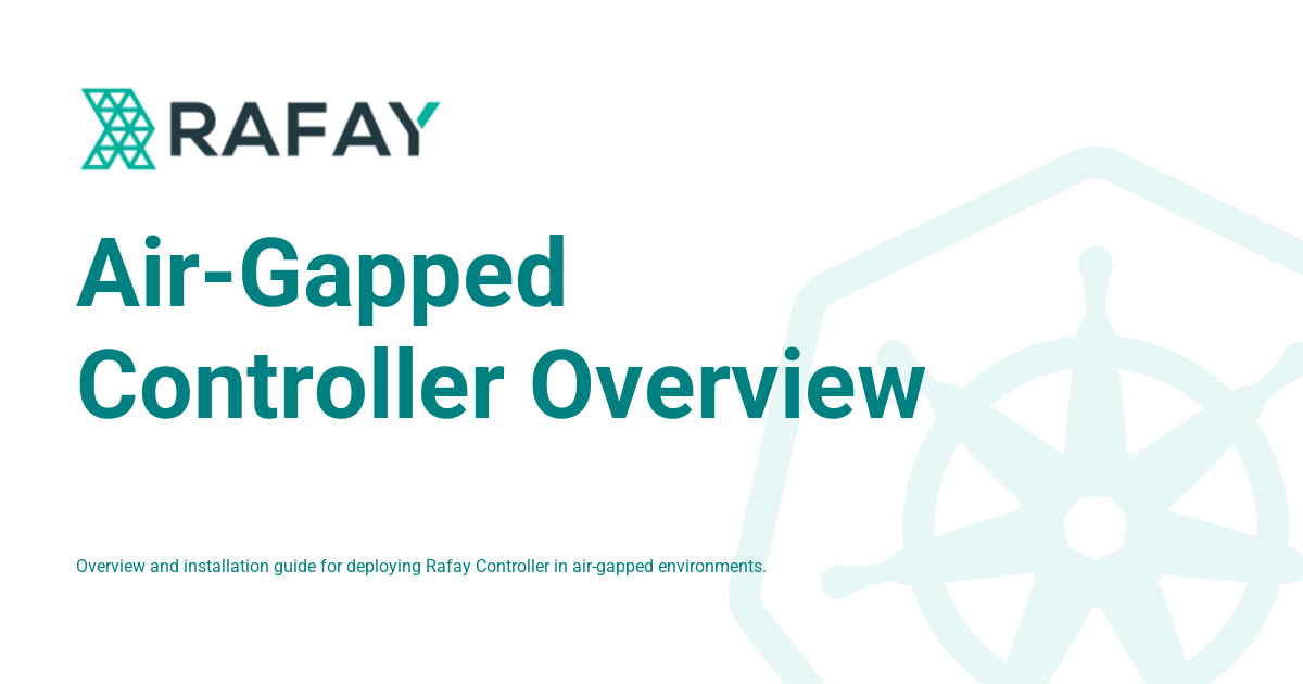 Air-Gapped Controller Overview - Rafay Product Documentation