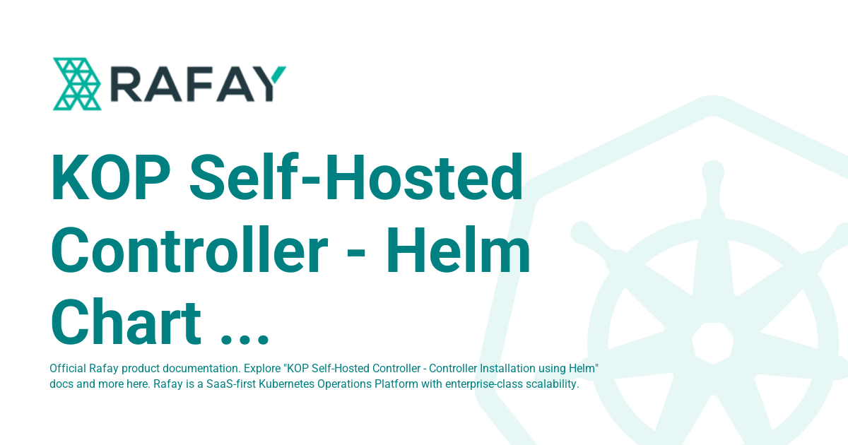 KOP Self-Hosted Controller - Helm Chart Configuration Reference - Rafay ...