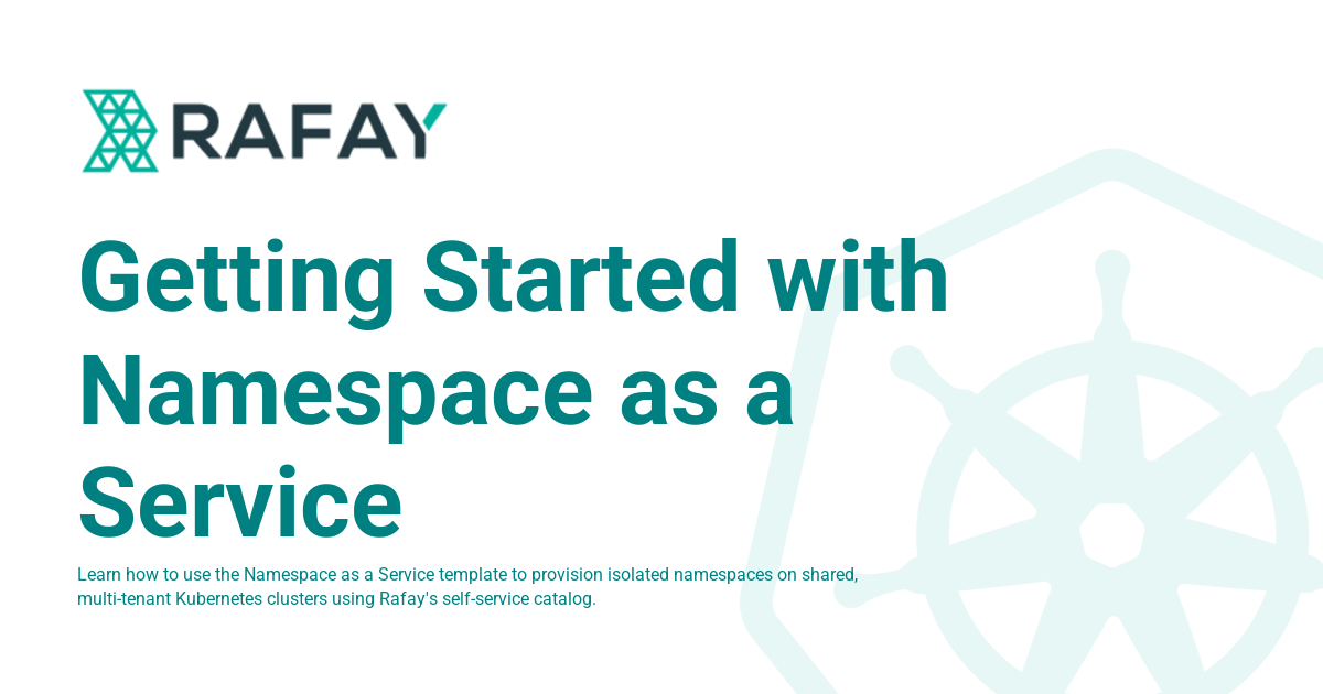 Getting Started with Namespace as a Service - Rafay Product Documentation