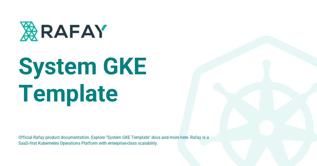System GKE Template - Rafay Product Documentation