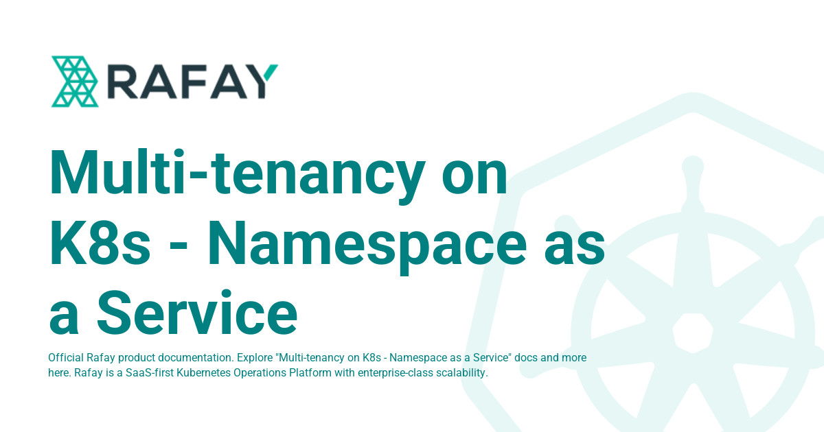 Multi-tenancy on K8s - Namespace as a Service - Rafay Product Documentation