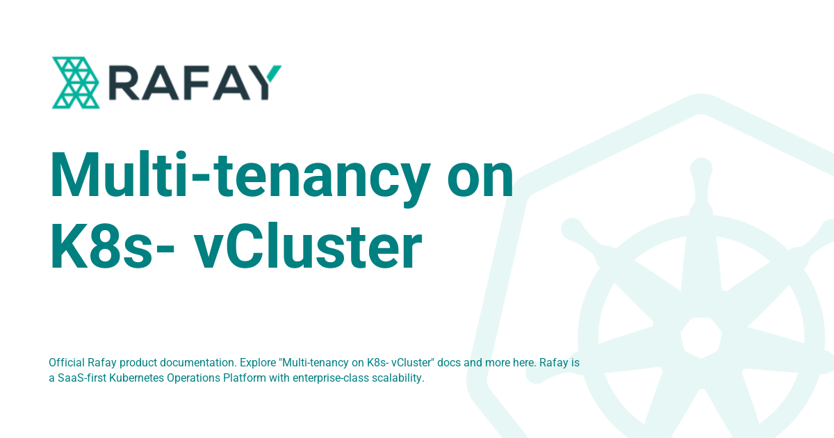Multi-tenancy on K8s- vCluster - Rafay Product Documentation