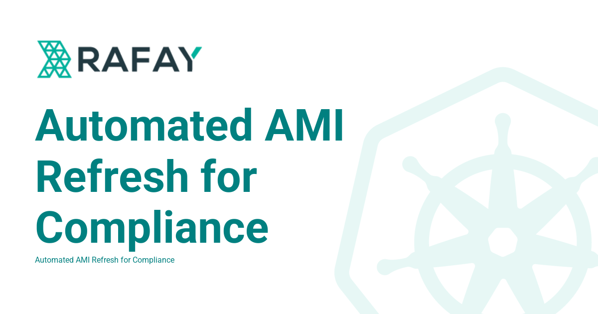 Automated AMI Refresh for Compliance - Rafay Product Documentation
