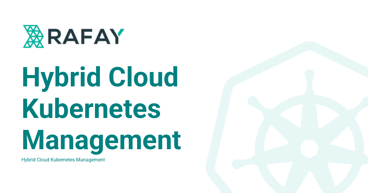 Hybrid Cloud Kubernetes Management - Rafay Product Documentation