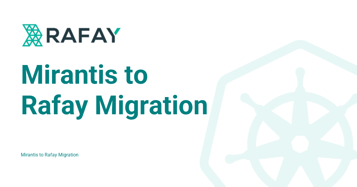 Mirantis to Rafay Migration - Rafay Product Documentation