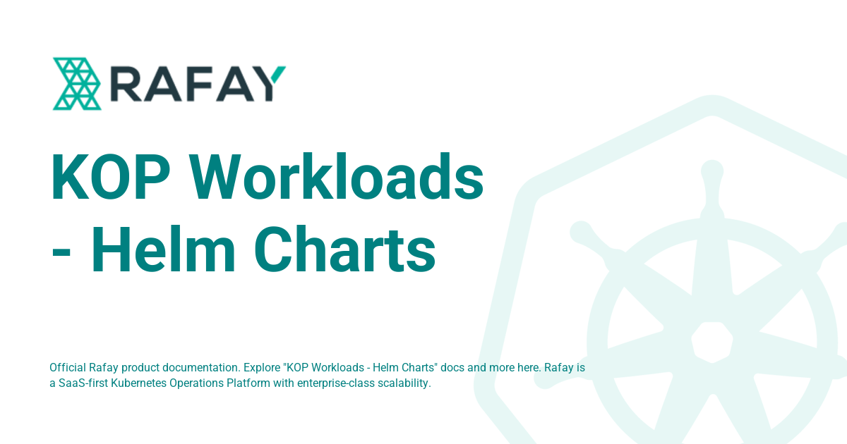 KOP Workloads - Helm Charts - Rafay Product Documentation