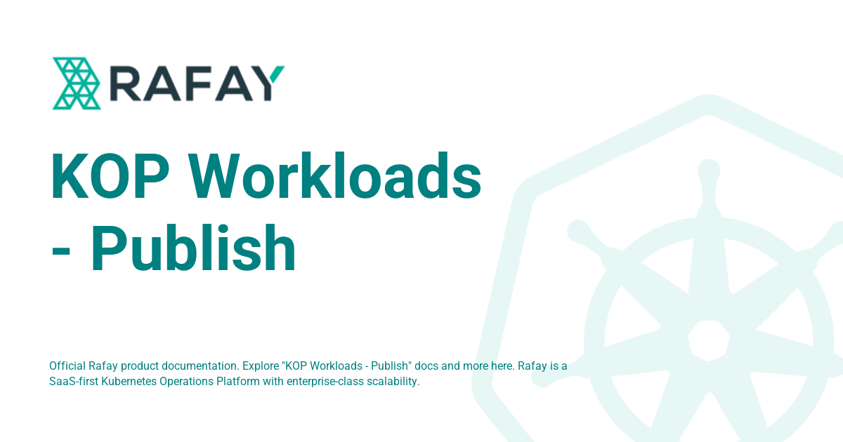 KOP Workloads - Publish - Rafay Product Documentation