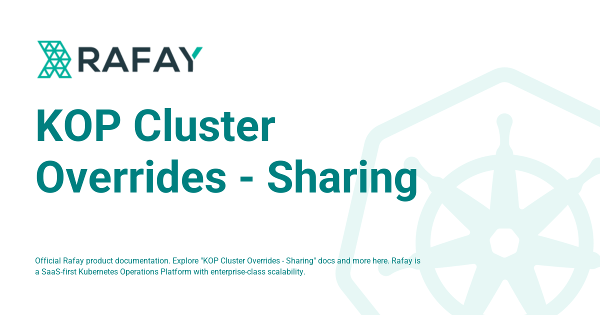 KOP Cluster Overrides - Sharing - Rafay Product Documentation